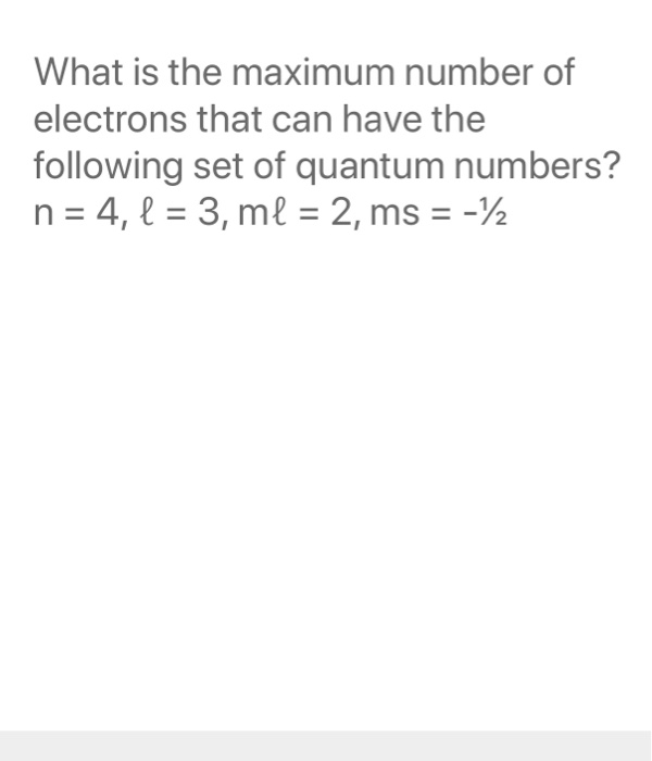 Solved What is the maximum number of electrons that can have | Chegg.com