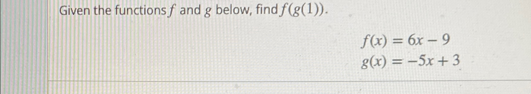 Solved Given the functions f ﻿and g ﻿below, find | Chegg.com