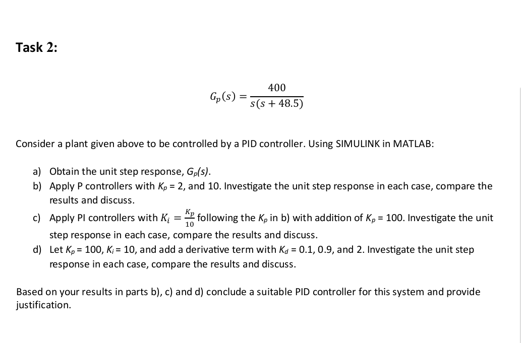 Solved Task 2:Gp(s)=400s(s+48.5)Consider a plant given above | Chegg.com