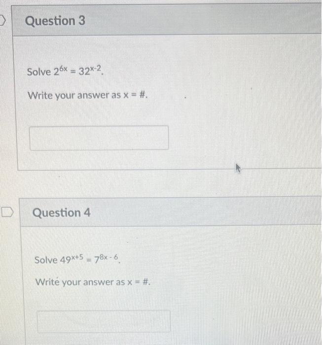 Solved Solve 26x=32x−2 Write your answer as x=#. Question 4 | Chegg.com
