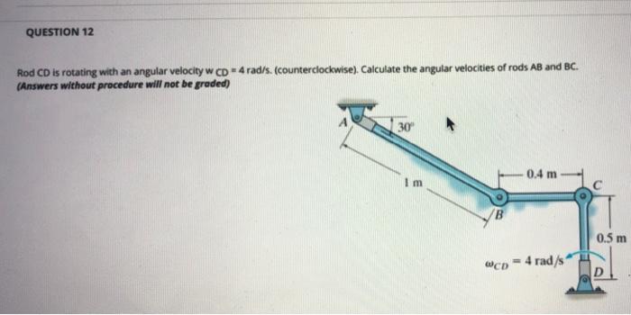 Solved QUESTION 12 Rod CD is rotating with an angular | Chegg.com