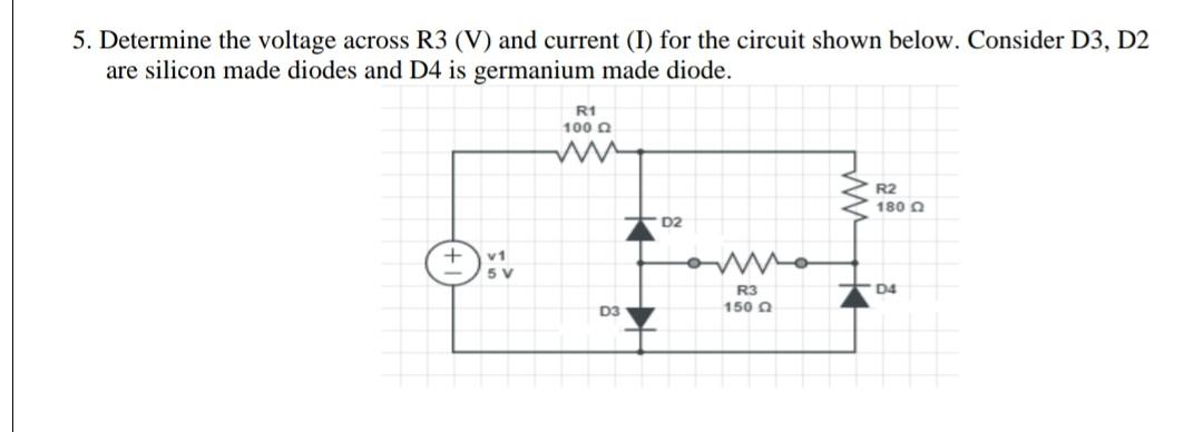 Solved 5. Determine the voltage across R3 (V) and current | Chegg.com