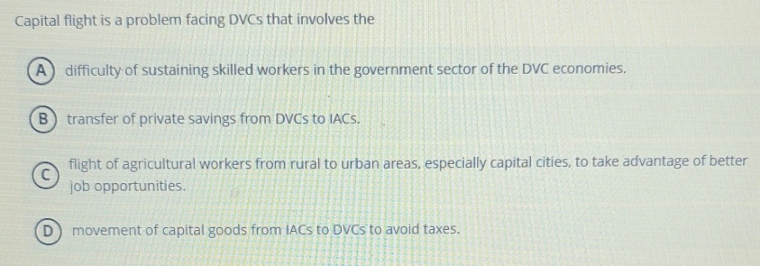 Solved Capital flight is a problem facing DVCs that involves | Chegg.com