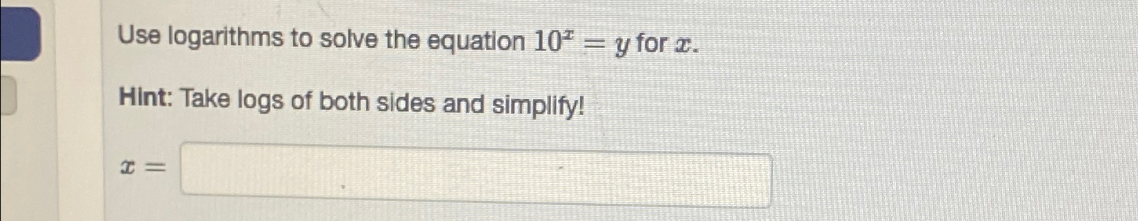 Solved Use logarithms to solve the equation 10x=y ﻿for | Chegg.com