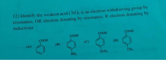 Solved 12) Identify the weakest acid ( NO2 is an electron | Chegg.com