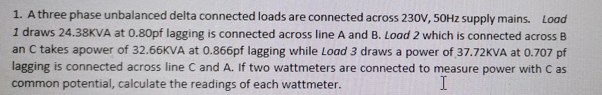 Solved A three phase unbalanced delta connected loads are | Chegg.com