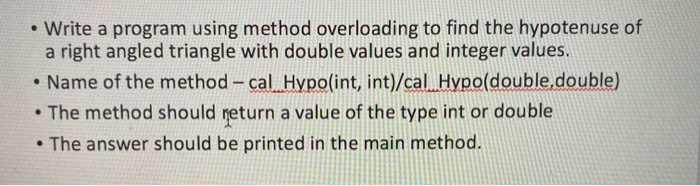 Write a program using method overloading to find | Chegg.com