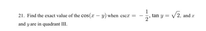 Solved given cos(x-y) when Cscx = -1/2, Tan y = square root | Chegg.com