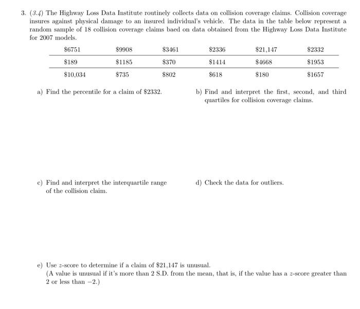 Solved routinely collects data on collision coverage claims. | Chegg.com