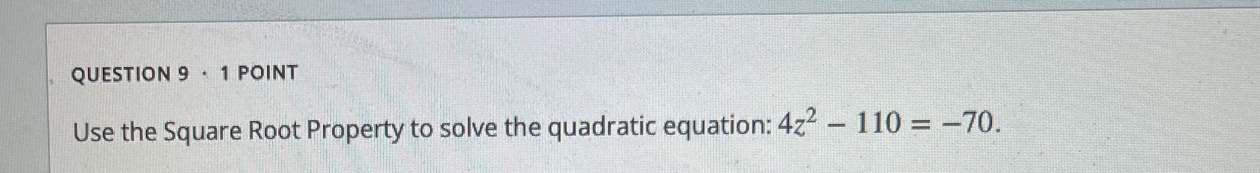 Solved QUESTION 9 - 1 ﻿POINTUse the Square Root Property to | Chegg.com