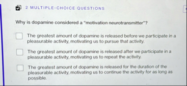 Solved 2 ﻿MULTIPLE-CHOICE QUESTIONSWhy is dopamine | Chegg.com