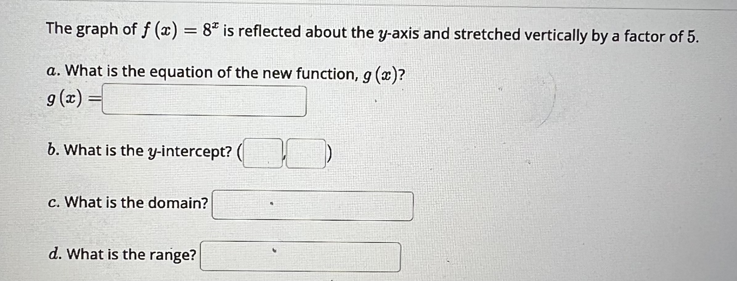 Solved The graph of f(x)=8x ﻿is reflected about the y-axis | Chegg.com