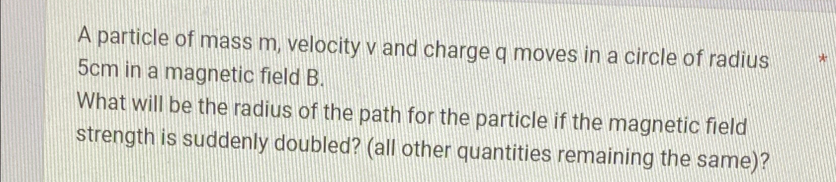 Solved A particle of mass m, ﻿velocity v ﻿and charge q | Chegg.com