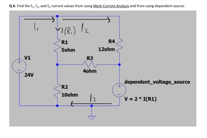 Solved Q.4. Find the I1,I2, and I3 current values from using | Chegg.com