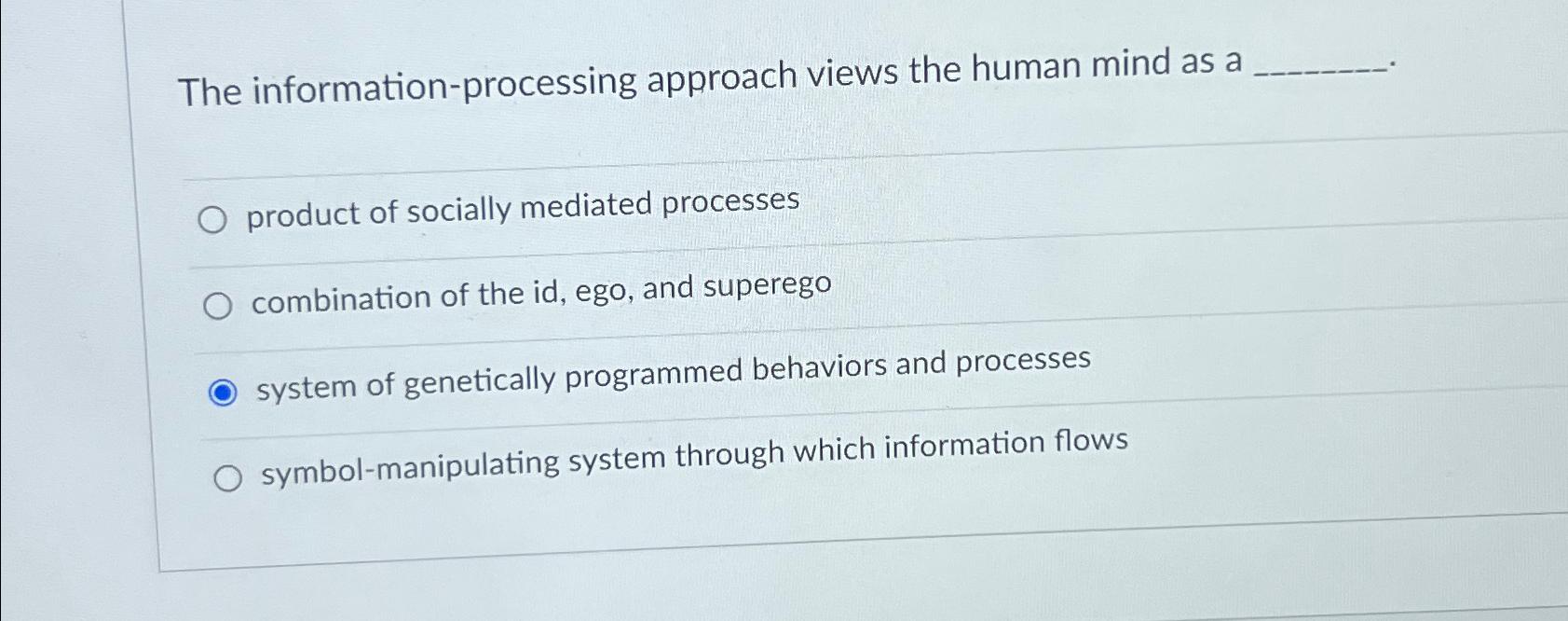 Solved The information-processing approach views the human | Chegg.com