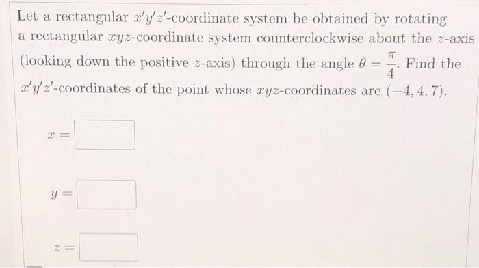 Solved Let a rectangular x′y′z′-coordinate system be | Chegg.com