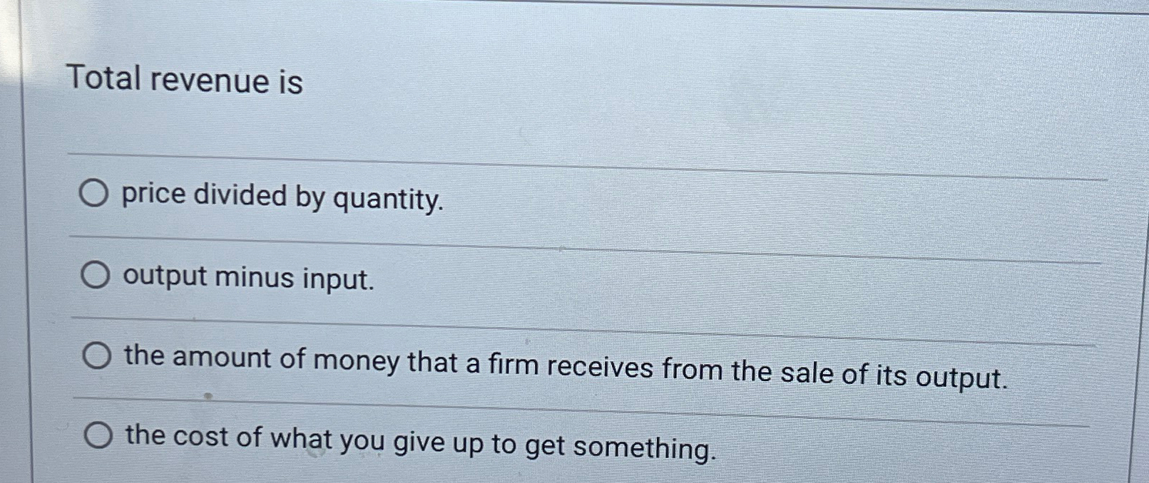 Solved Total revenue isprice divided by quantity.output | Chegg.com