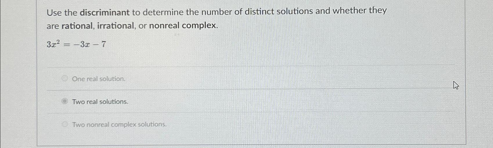 Solved Use the discriminant to determine the number of | Chegg.com
