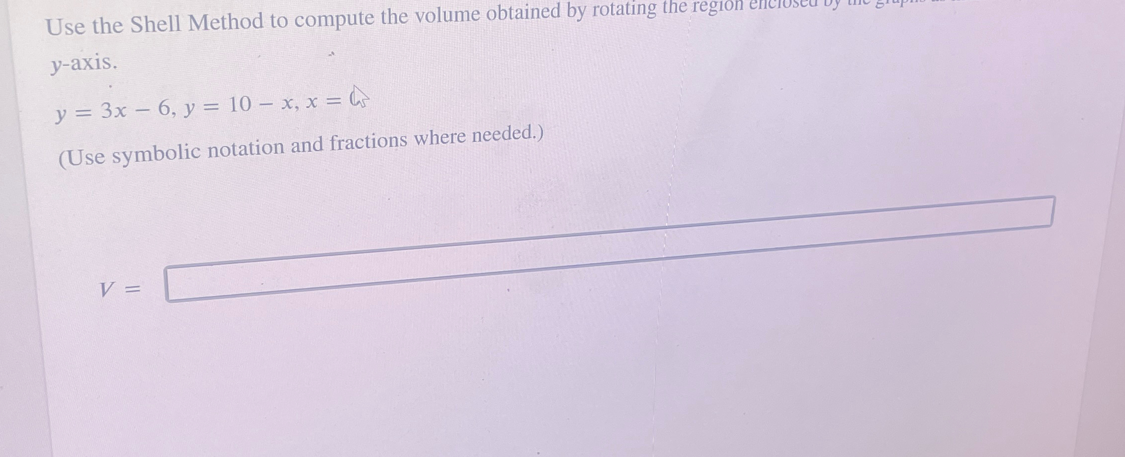 Solved Use the Shell Method to compute the volume obtained | Chegg.com