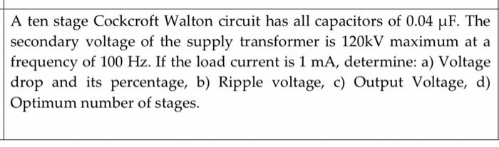 Solved A ten stage Cockcroft Walton circuit has all | Chegg.com