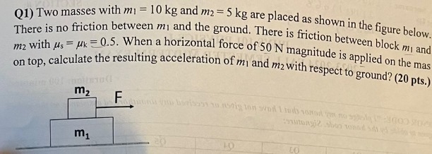 Q1) ﻿Two masses with m1=10kg ﻿and m2=5kg ﻿are placed | Chegg.com
