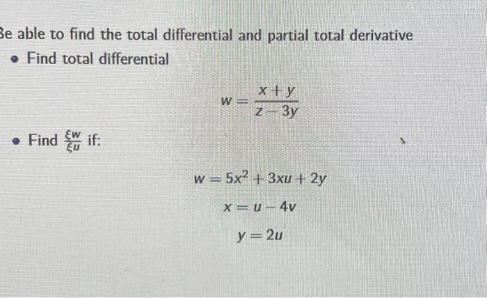 Be able to find the total differential and partial | Chegg.com