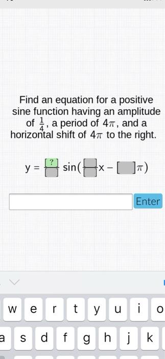 Solved Find an equation for a positive sine function having | Chegg.com