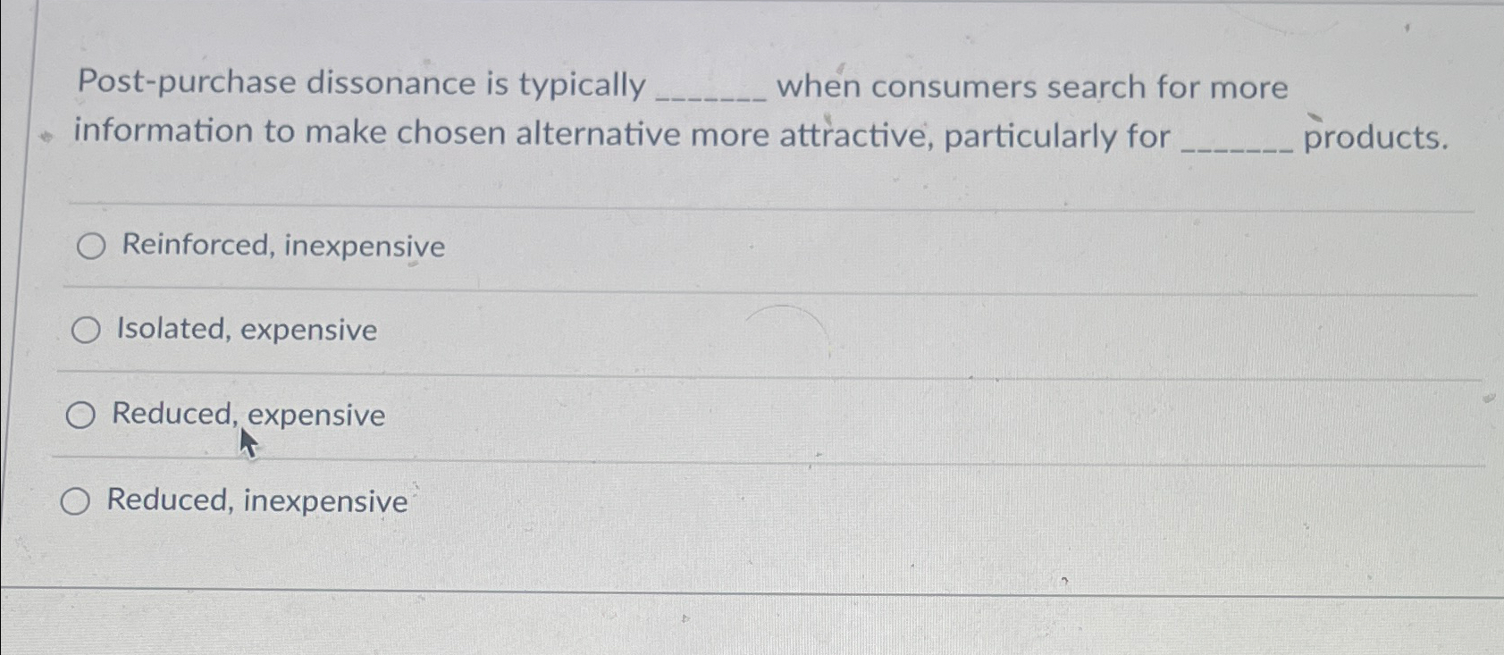 Solved Post-purchase dissonance is typically whén consumers | Chegg.com