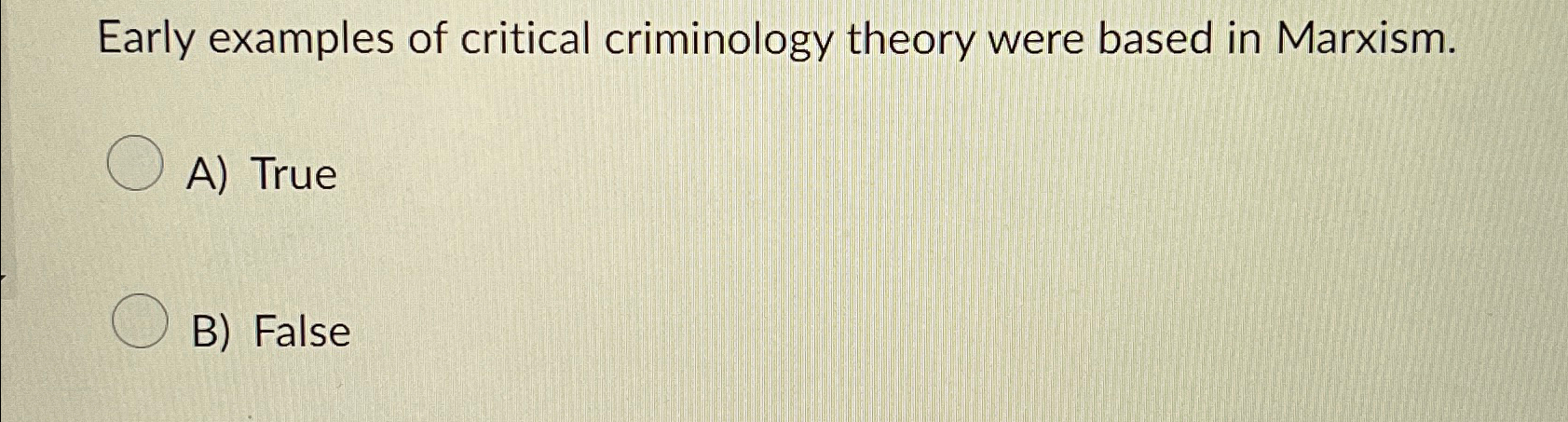Solved Early examples of critical criminology theory were | Chegg.com