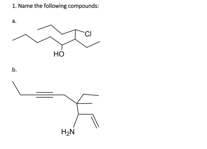 Solved 1. Name the following compounds: a. CI HO b. H2N | Chegg.com