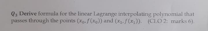 Solved Q3 Derive formula for the linear Lagrange | Chegg.com