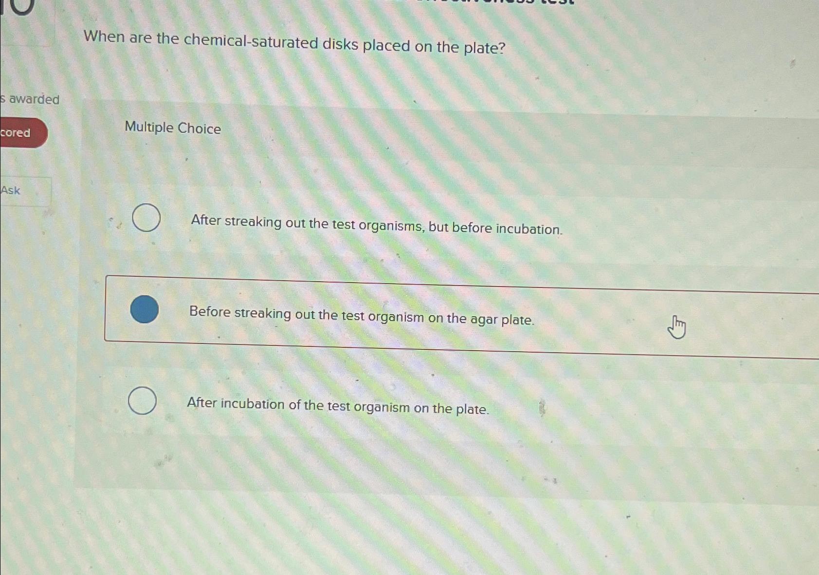 Solved When are the chemical-saturated disks placed on the | Chegg.com