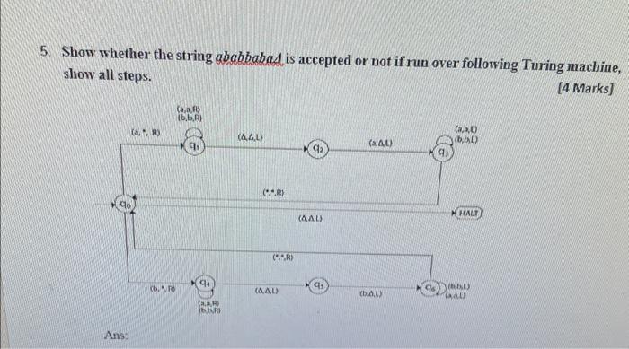 Solved 5. Show whether the string ababbakad is accepted or | Chegg.com