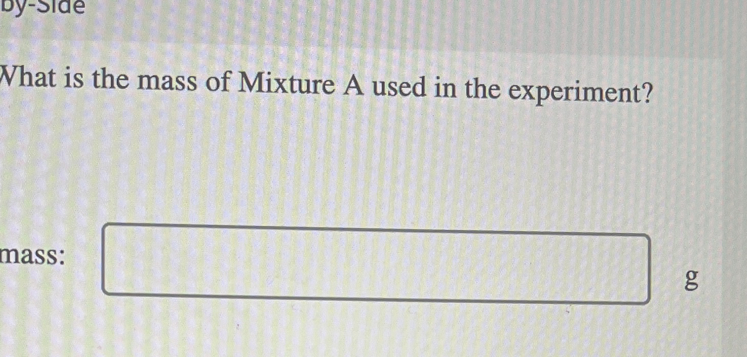 Solved What is the mass of Mixture A used in the | Chegg.com