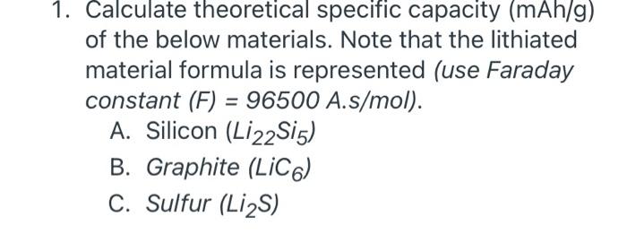 Solved = 1. Calculate theoretical specific capacity (mAh/g) | Chegg.com