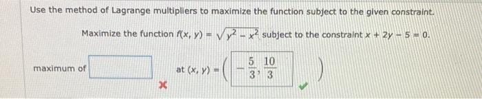 Solved Use the method of Lagrange multipliers to maximize | Chegg.com