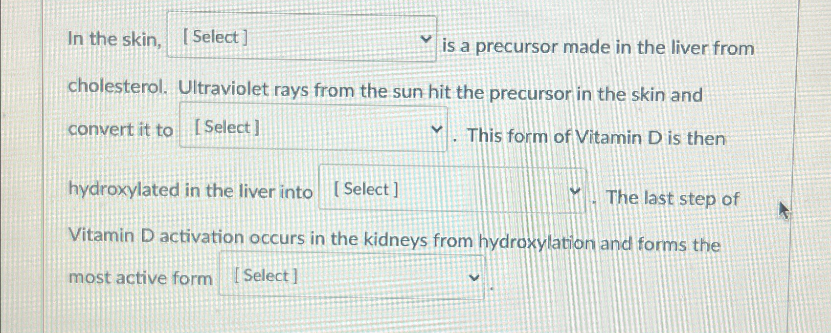 Solved In the skin, s ﻿a precursor made in the liver from | Chegg.com