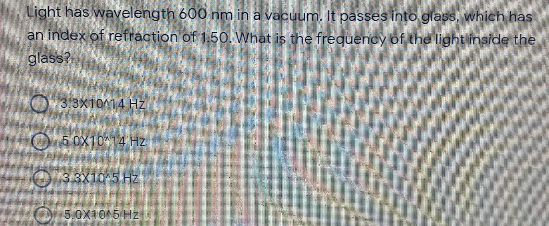 Solved Light has wavelength 600 nm in a vacuum. It passes | Chegg.com
