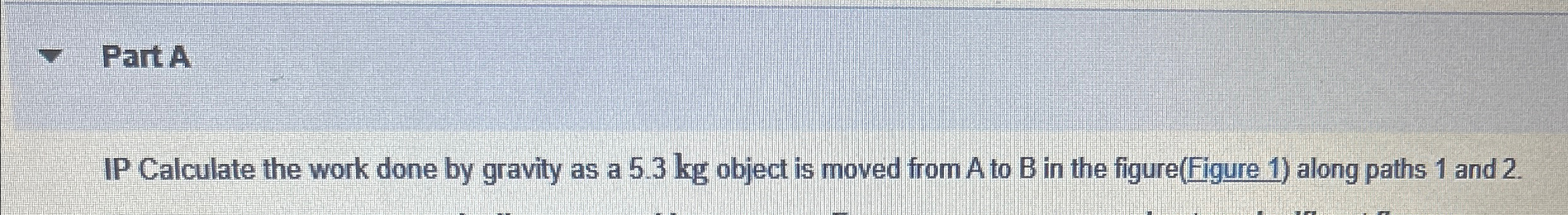 Solved Part AIP Calculate the work done by gravity as a | Chegg.com