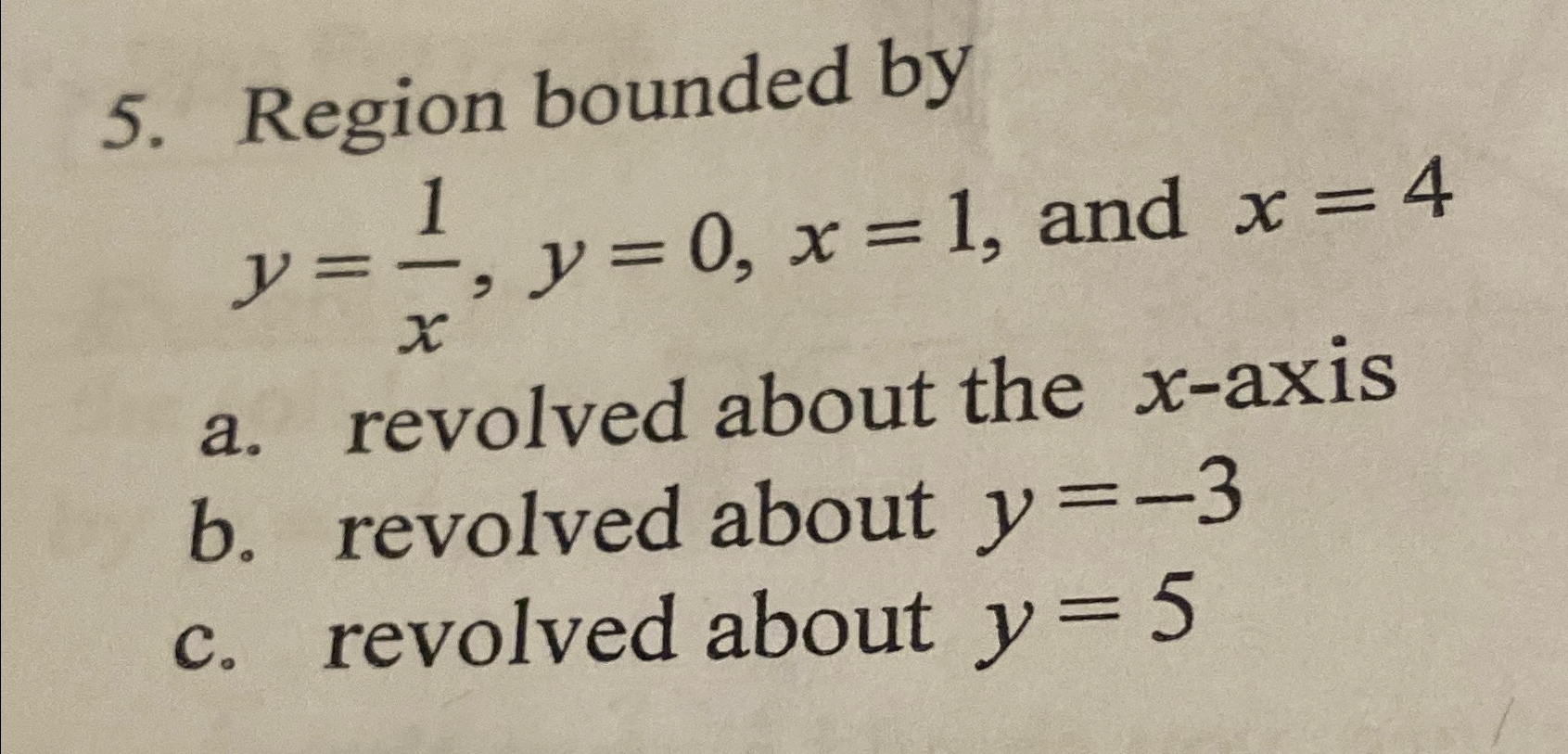 Solved Region bounded by y=1x,y=0,x=1, ﻿and x=4a. ﻿revolved | Chegg.com