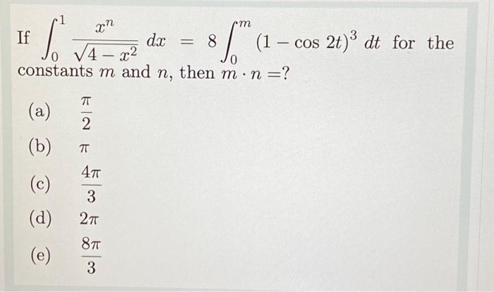 Solved 1 St If xn dx √4x² constants m and n, then m. n = ? 0 | Chegg.com