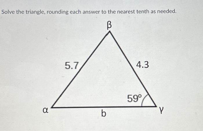 Solved Solve the triangle, rounding each answer to the | Chegg.com