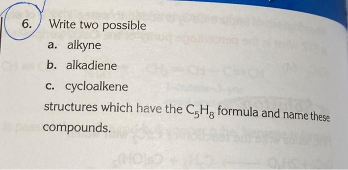 Solved 6. Write two possible a. alkyne b. alkadiene C. | Chegg.com