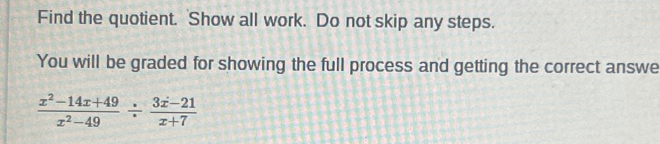 Solved Find the quotient. Show all work. Do not skip any | Chegg.com