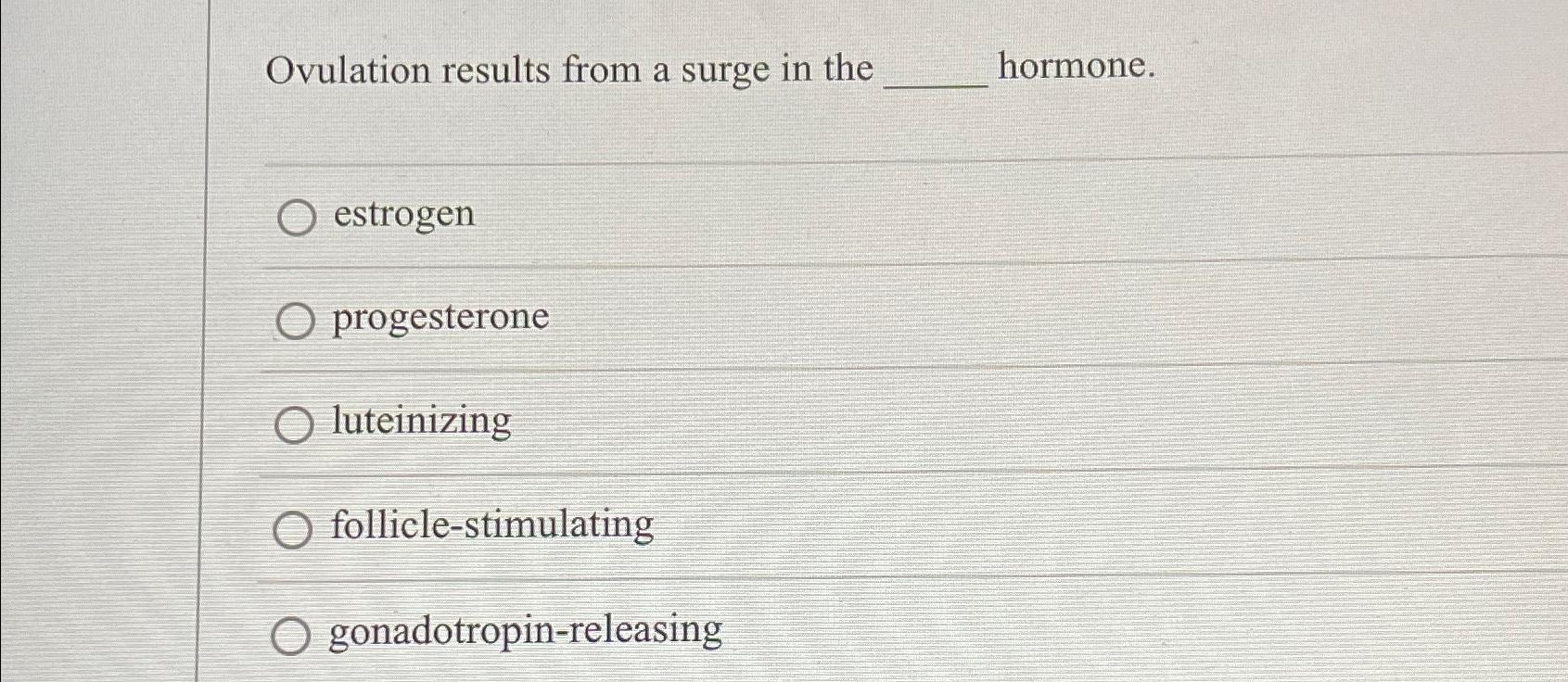 Solved Ovulation results from a surge in the | Chegg.com