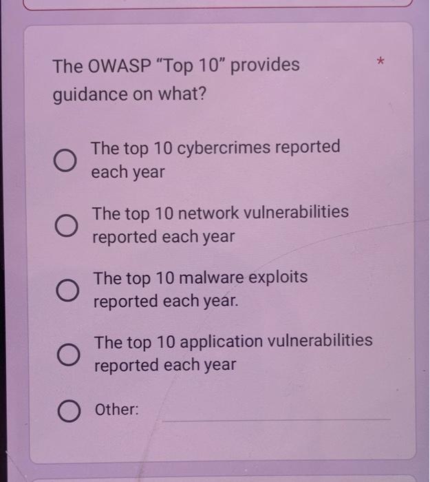 Solved The OWASP "Top 10" provides guidance on what? The top | Chegg.com