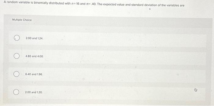 Solved A random variable is binomially distributed with n=16 | Chegg.com
