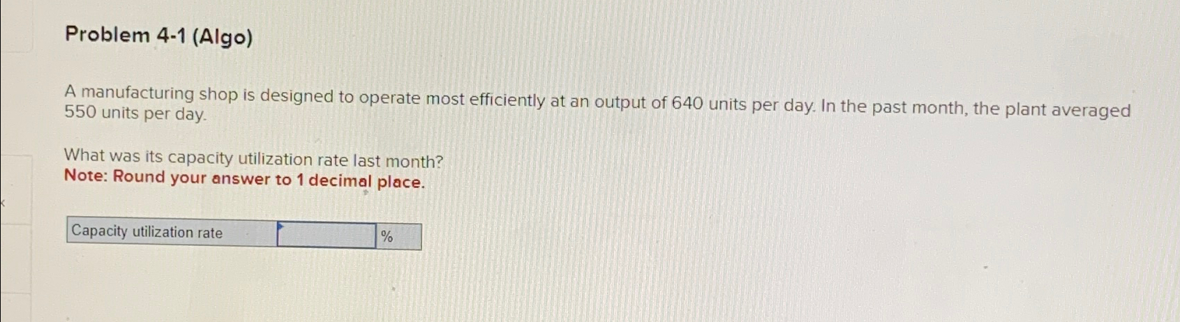Solved Problem 4-1 (Algo)A manufacturing shop is designed to | Chegg.com