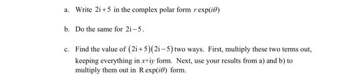 Solved a. Write 2i+5 in the complex polar form rexp(iθ) b. | Chegg.com