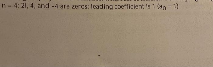 Solved find degree polynomial function with real coefficient | Chegg.com